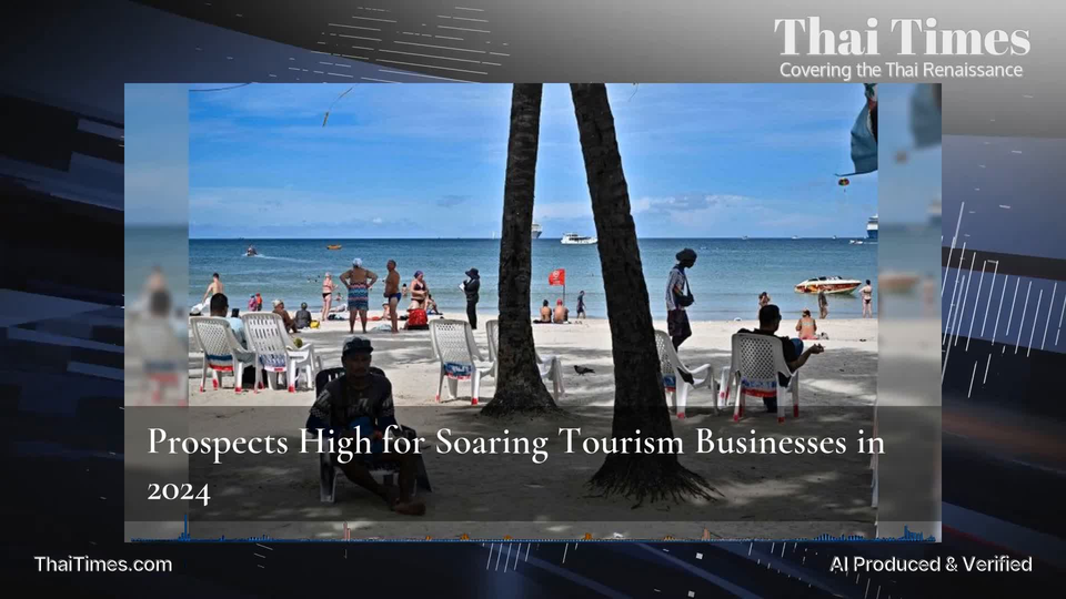 Prospects High for Soaring Tourism Businesses in 2024 - Thai Times