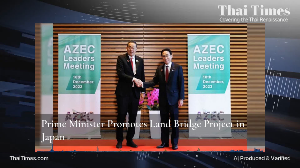 Prime Minister Promotes Land Bridge Project in Japan - Thai Times