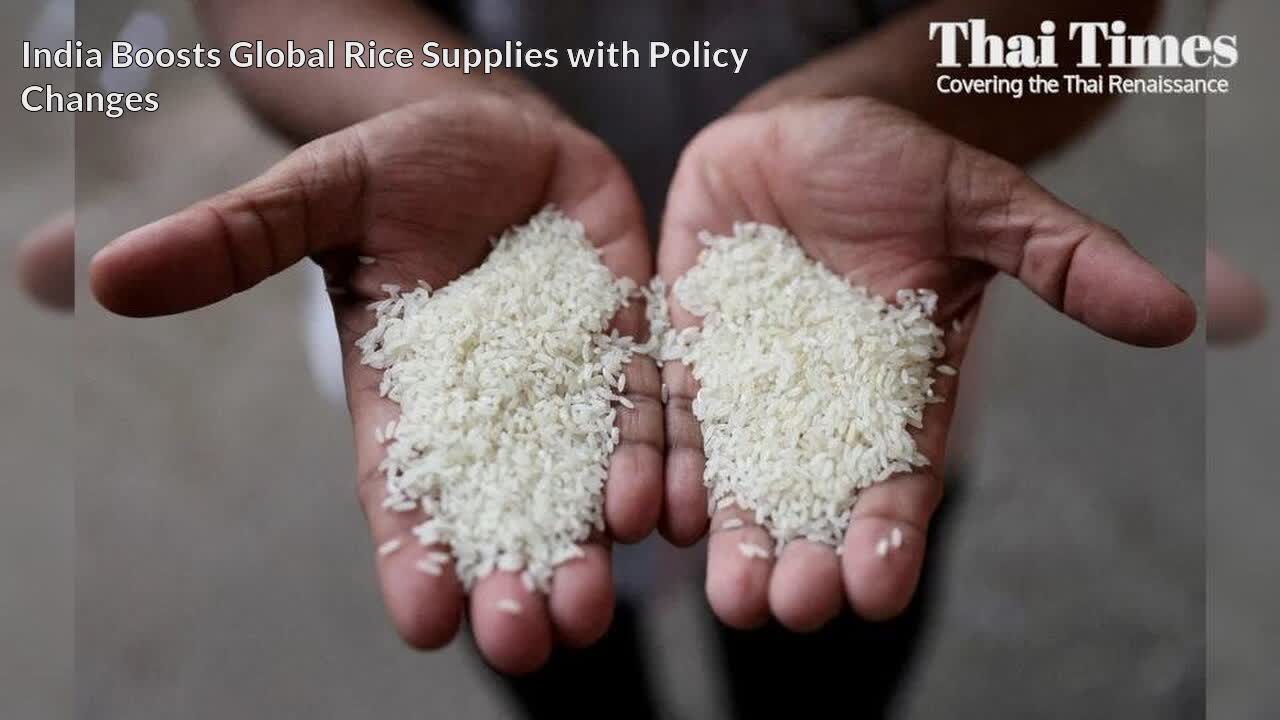 India Eases Rice Export Restrictions; Global Market to Benefit - Thai Times