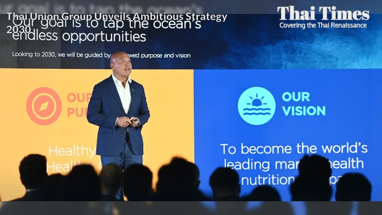Thai Union Aims for Bold 2030 Vision Amidst Booming Exports and ...