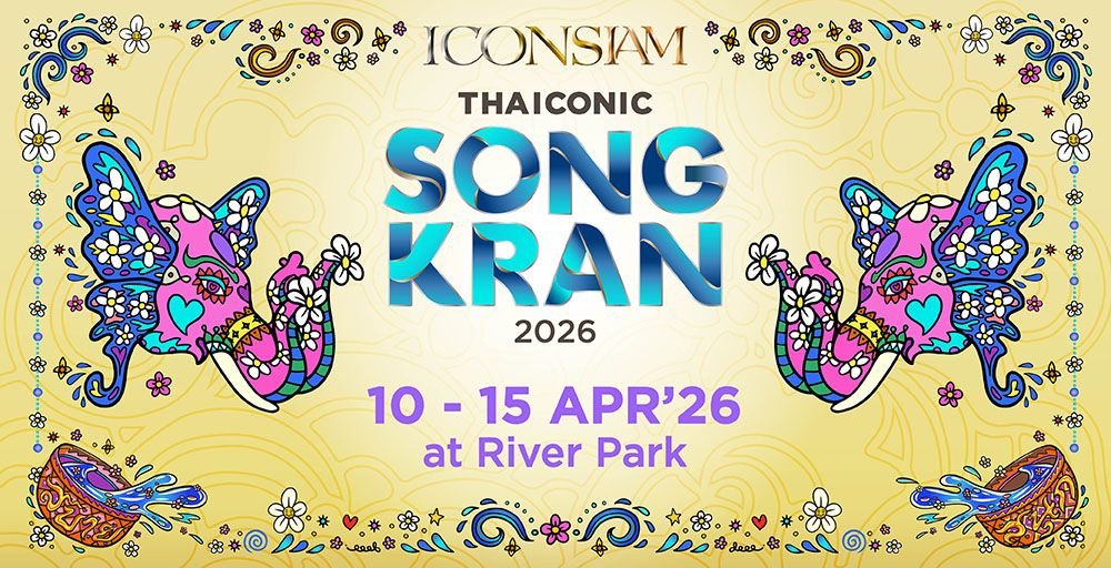 ICONSIAM Unveils ‘Thaiconic Songkran Celebration 2026’ to Showcase ...